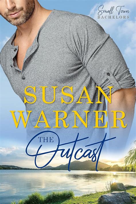 The Outcast (Small Town Bachelors Book 5) eBook : Warner, Susan: Amazon.in: Kindle Store