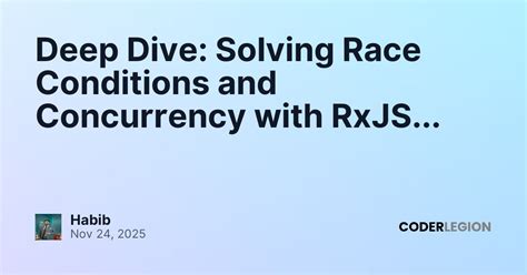 Deep Dive Solving Race Conditions And Concurrency With Rxjs Operators