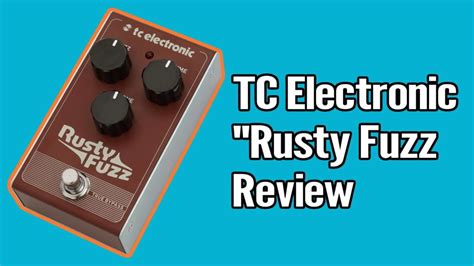 Tc Electronic Rusty Fuzz Review Am Guitar