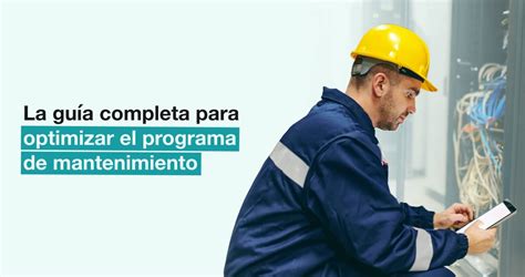 Optimizar El Programa De Mantenimiento La Guía Completa Antsroute
