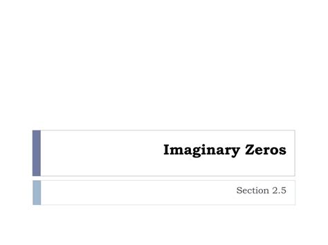 PPT Imaginary Zeros PowerPoint Presentation Free Download ID