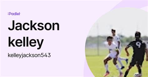 Jackson Kelley Kelleyjackson543 Profile Padlet