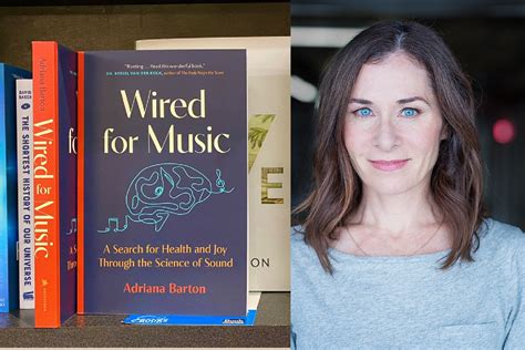 Author Adriana Barton Says Were All Wired For Music — Musical Pathways