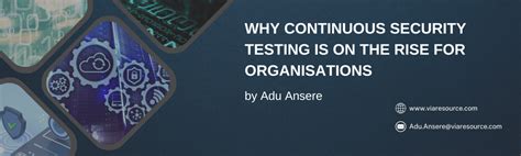 Why Continuous Security Testing Is On The Rise For Organisations