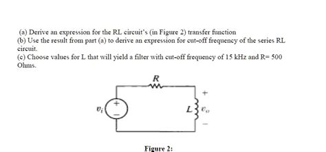 A Derive An Expression For The Rl Circuits In Figure 2 Transfer