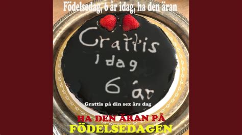 Grattis På Din Sex års Dag Youtube