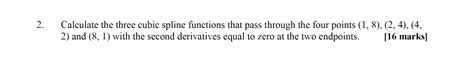 Solved Calculate The Three Cubic Spline Functions That Chegg