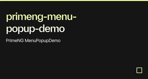 Primeng Menu Popup Demo Codesandbox