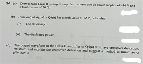 Solved Q4 A Draw A Basic Class B Push Pull Amplifier That