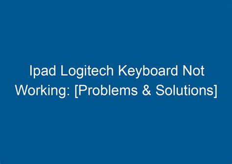 Ipad Logitech Keyboard Not Working [problems And Solutions] Digitalhow