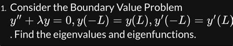 Solved Consider The Boundary Value Problem