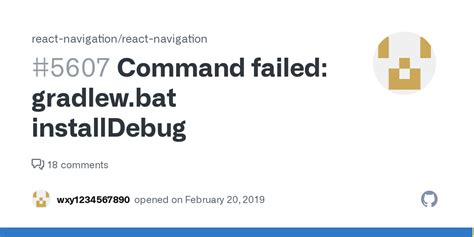Command Failed Gradlew Bat Installdebug Issue React Navigation React Navigation Github
