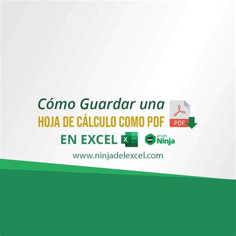 Cómo Guardar Una Hoja De Cálculo Pdf En Excel Ninja Del Excel