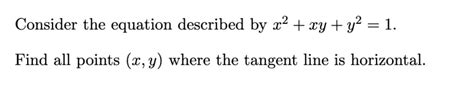 Solved Consider The Equation Described By X2 Xy Y2 1 Find