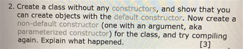 Solved 2 Create A Class Without Any Constructors And Show