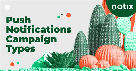 Push Notifications Campaign Types What Are They And When To Use Each Notix