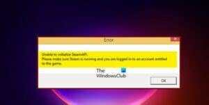 Fix Unable To Initialize SteamAPI Error