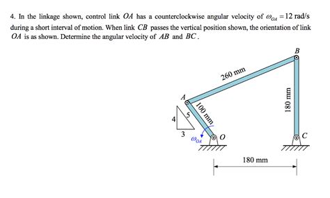 solved 4 in the linkage shown control link oa has a