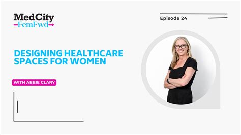Healthcare Design For Women Femfwd And Patient Centered Spaces World