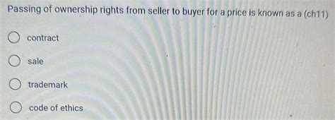 Answered Passing Of Ownership Rights From Seller To Buyer For A Price