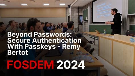 Beyond passwords: secure authentication with passkeys - FOSDEM 2024 - YouTube