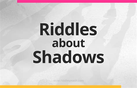 Shadow Themed Riddles About Light Dark And Shape