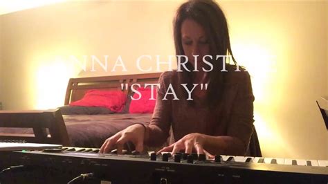 Anna Christine Stay Original Song Youtube