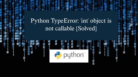 Python Typeerror Int Object Is Not Callable Solved Sourcecodester