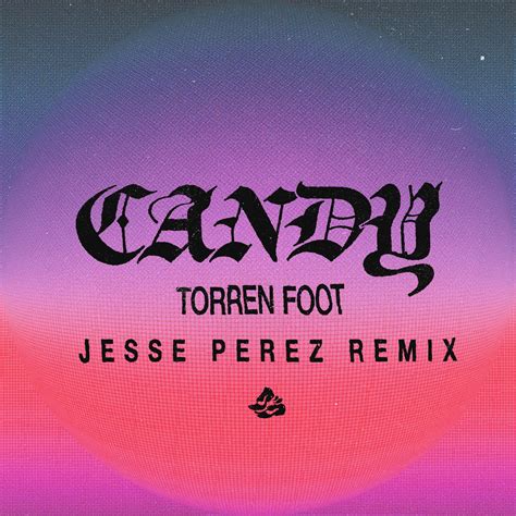 Torren Foot Candy Jesse Perez Extended Remix Sweat It Out Music