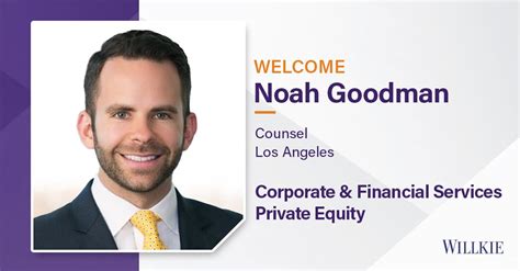 Welcome Counsel Noah G Goodman Noah Has Significant Experience Advising Private Equity