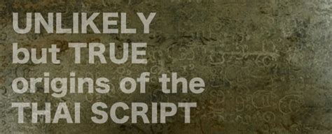 Unlikely But True Origins Of The Thai Script