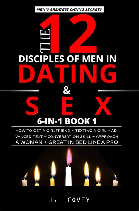 The 12 Disciples Of Men In Dating And Sex How To Get A Girlfriend