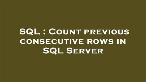 Sql Count Previous Consecutive Rows In Sql Server Youtube