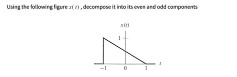 Using The Following Figure ﻿xt ﻿decompose It