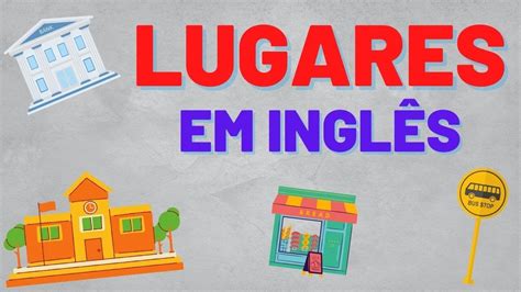 Nome De Lugares Em InglÊs Youtube