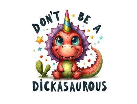 Dont Be A Dickasaurous Dtf Transfer Etsy