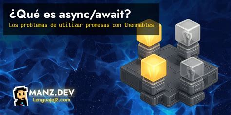 ¿qué Es Asyncawait Javascript En Español