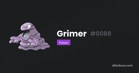 Grimer Dittobase