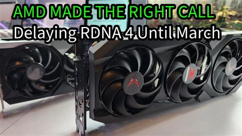 Amd Made The Correct Decision To Push The Rx 9700xt And Rx 9700 Release