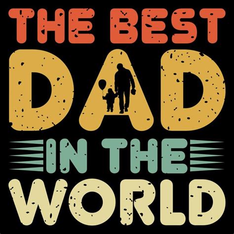 Premium Vector A Poster That Says The Best Dad In The World