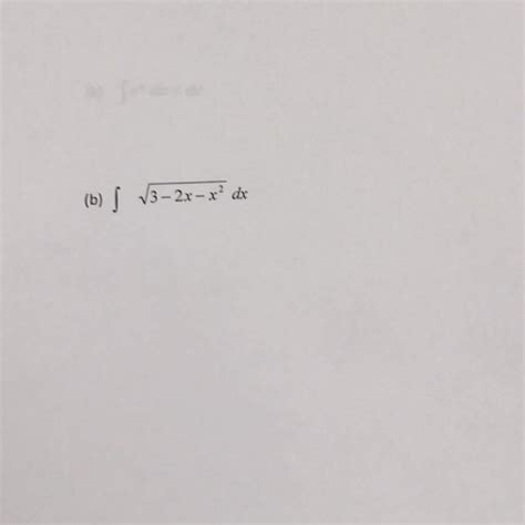 Solved Evaluate The Integral Integral Squareroot 3 2x