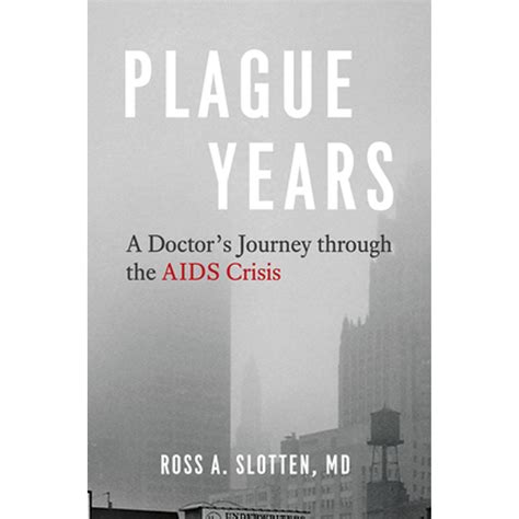 Pre Owned Plague Years A Doctors Journey Through The Aids Crisis