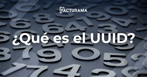 Qué Es El Uuid De Una Factura En México Significado En Sat