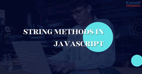 Essential String Methods In Javascript A Quick Guide