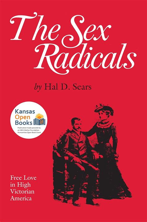 The Sex Radicals Free Love In High Victorian America Ebook Sears Hal D Kindle
