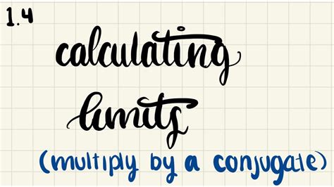Calculating Limits Multiplying By Conjugate Youtube