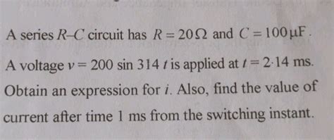 A Series R C Circuit Has R 20 And C 100 F A StudyX