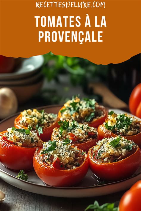 Tomates à La Provençale Recettes De Luxe Recette Tomates Provençales Recette De Dîner
