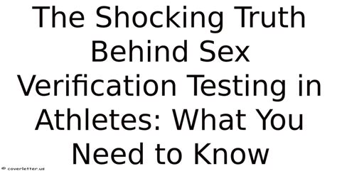 The Shocking Truth Behind Sex Verification Testing In Athletes What