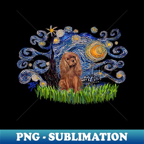 Ruby Cavalier King Charles Spaniel In Starry Night Adaptatio Inspire